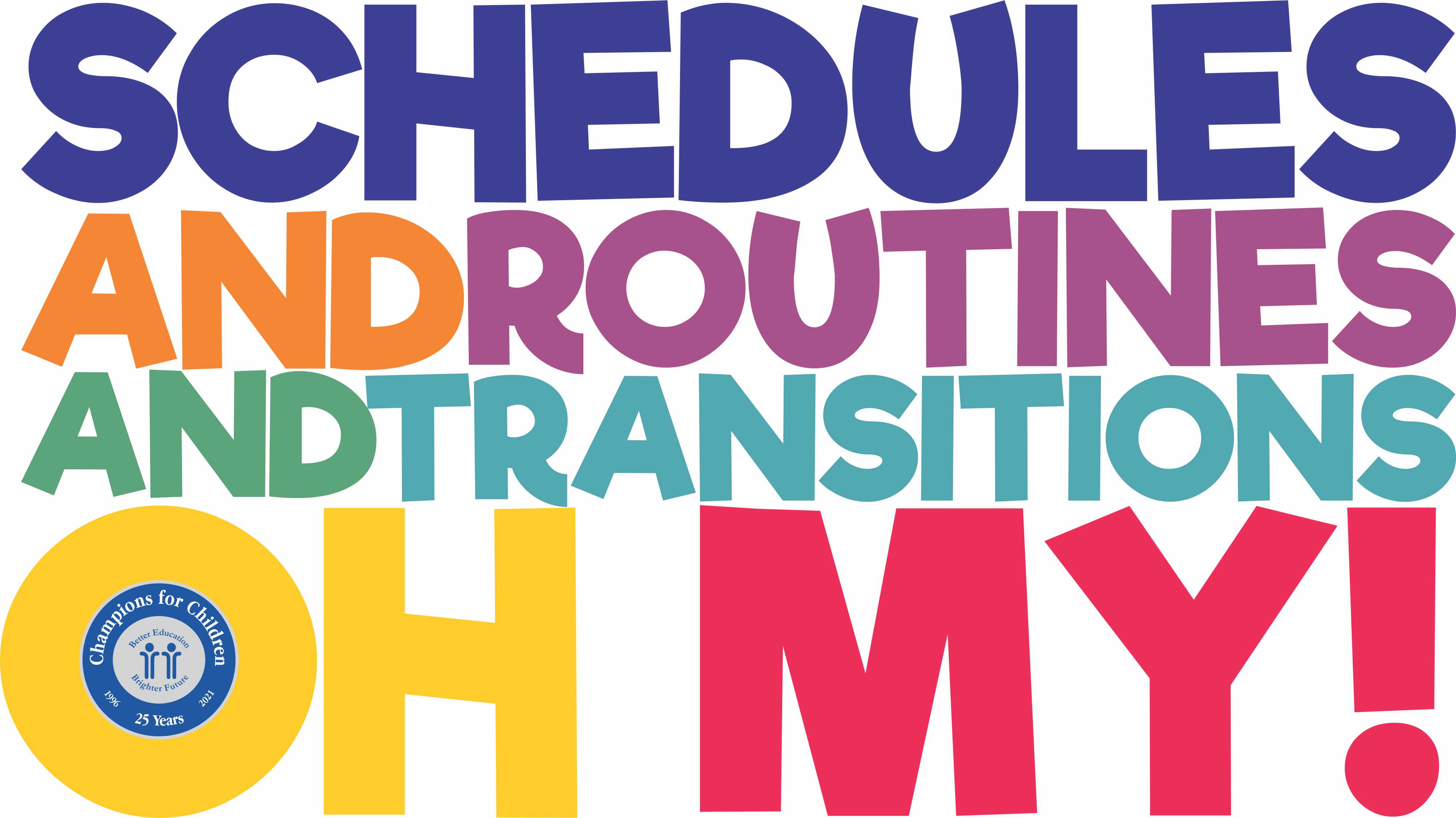 Schedules and Routines and Transitions, Oh My! - Champions For Children